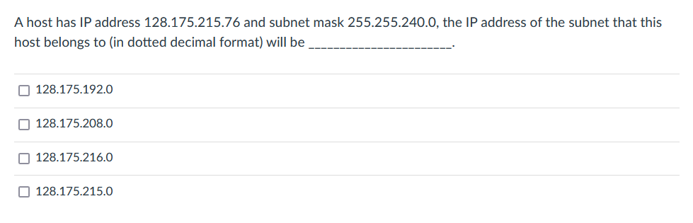 Solved A host has IP address 128.175.215.76 ﻿and subnet mask | Chegg.com