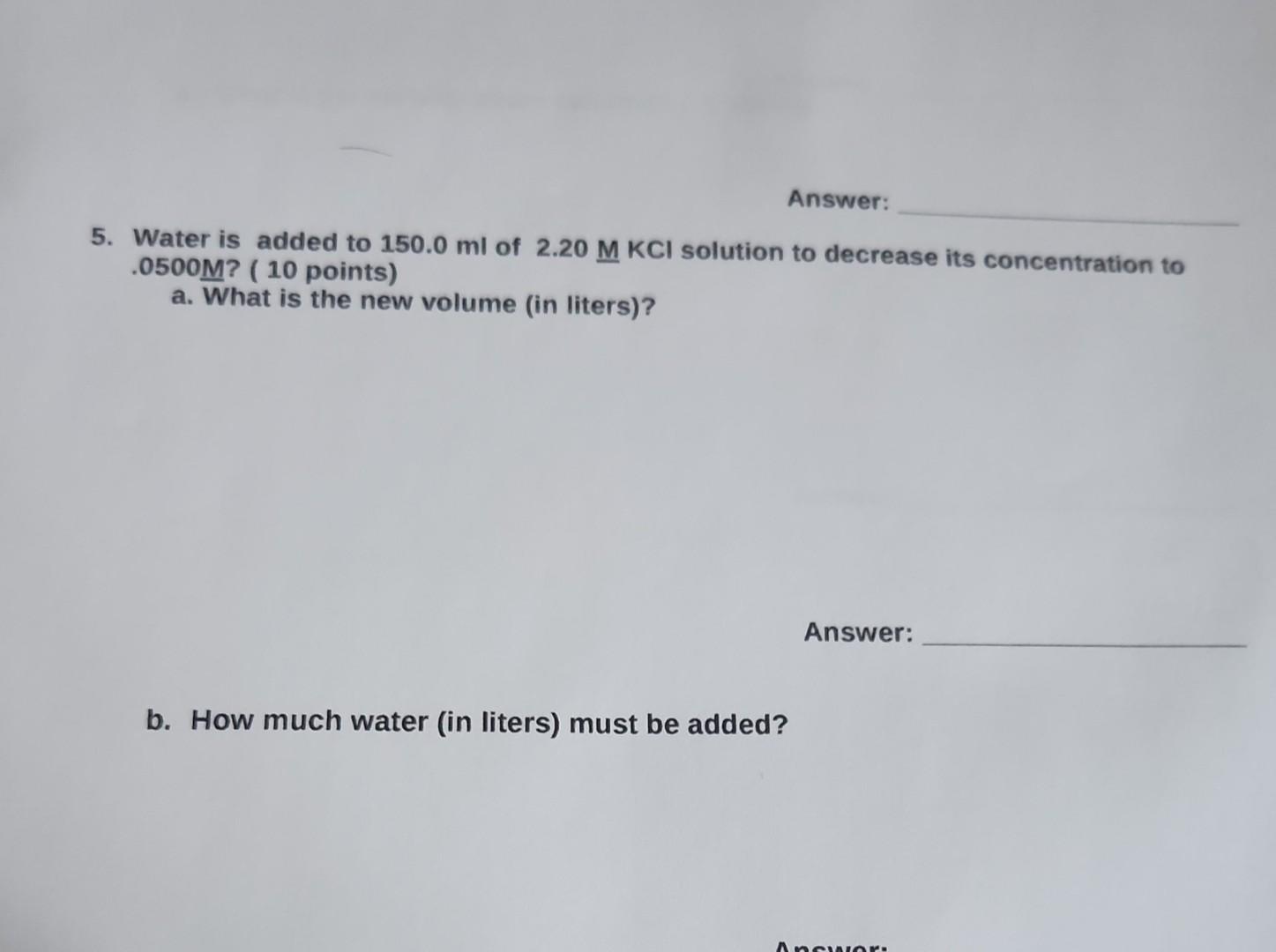 Solved Answer: 5. Water is added to 150.0ml of 2.20MKCl | Chegg.com