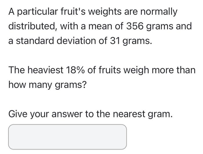 Solved A particular fruit's weights are normally with a mean | Chegg.com