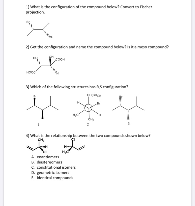 Solved 1) What is the configuration of the compound below? | Chegg.com