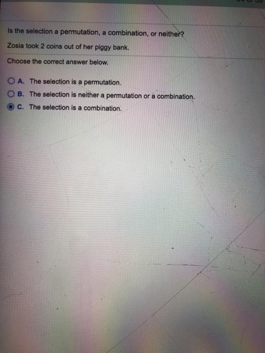 Solved Is the selection a permutation, a combination, or | Chegg.com