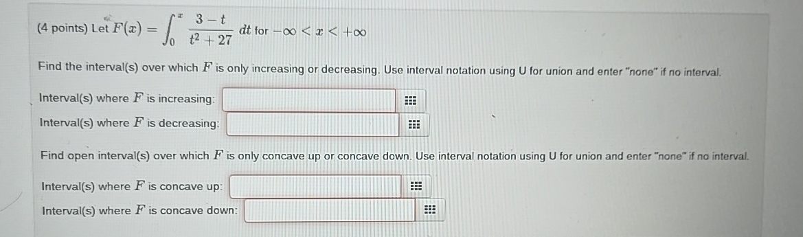 Solved (4 ﻿points) ﻿Let F(x)=∫0x3-tt2+27dt ﻿for | Chegg.com