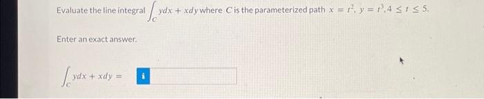 Solved Evaluate the line integral Enter an exact answer. | Chegg.com
