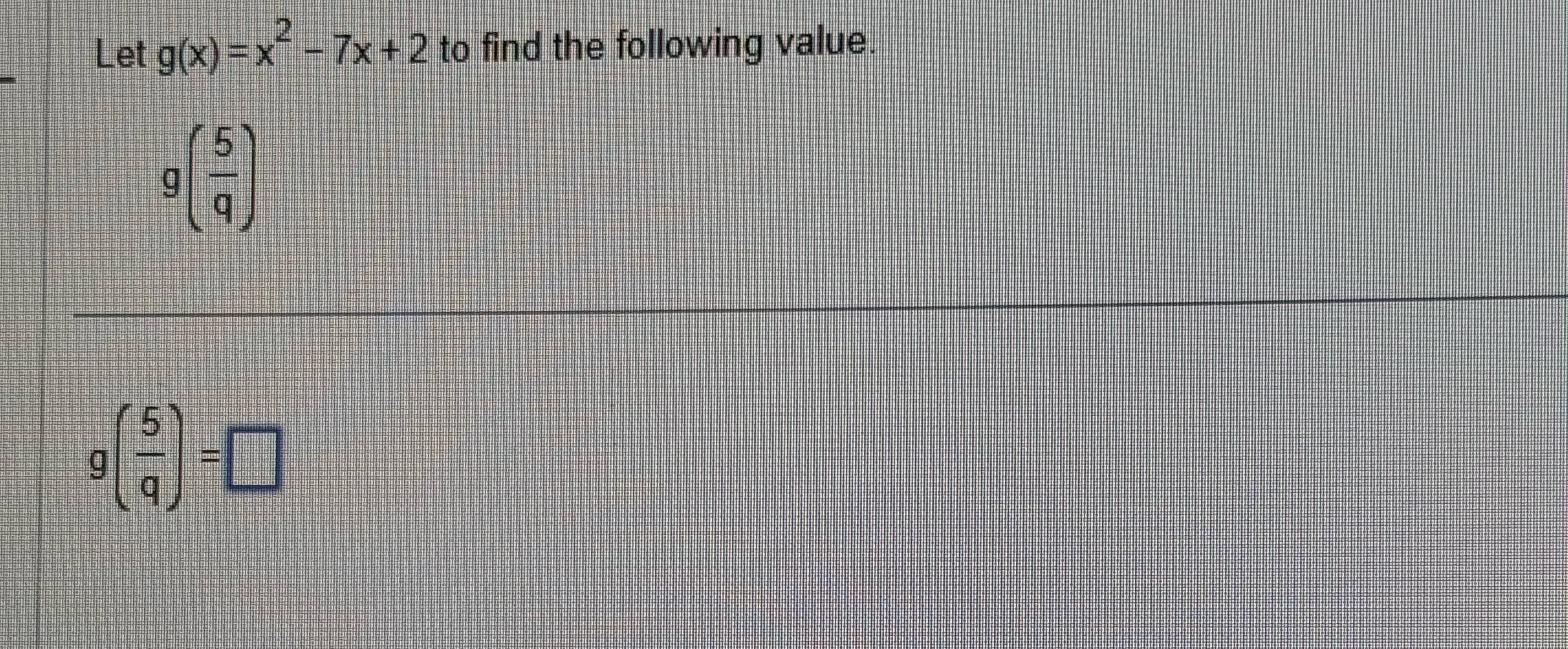 Solved Let g(x)=x2-7x+2 ﻿to find the following | Chegg.com