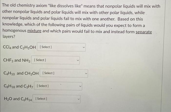 Solved The old chemistry axiom "like dissolves like" means | Chegg.com