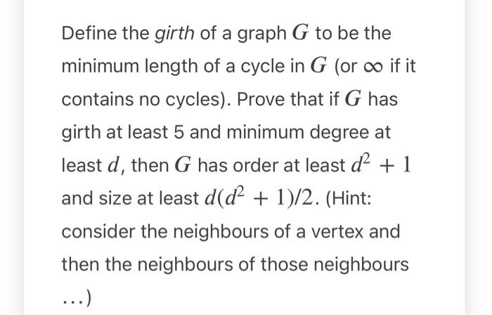 Solved Define the girth of a graph G to be the minimum | Chegg.com