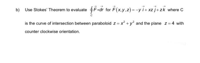 Solved b) Use Stokes' Theorem to evaluate pf.dr for F(x,y,z) | Chegg.com