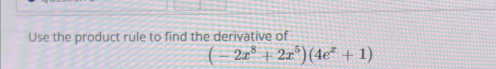 Solved Use the product rule to find the derivative | Chegg.com