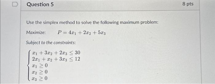 Use the simplex method to solve the following maximum | Chegg.com