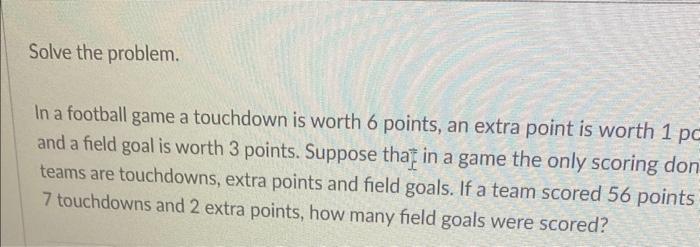 Solved Solve the problem. In a football game a touchdown is | Chegg.com