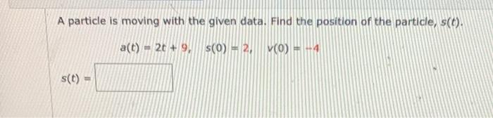 Solved A particle is moving with the given data. Find the | Chegg.com