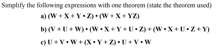 Solved Simplify the following expressions with one theorem | Chegg.com