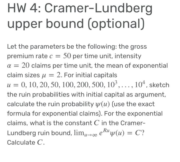 Solved HW 4: Cramer-Lundberg upper bound (optional) a = = U | Chegg.com