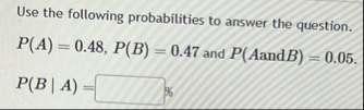 Solved Use the following probabilities to answer the | Chegg.com