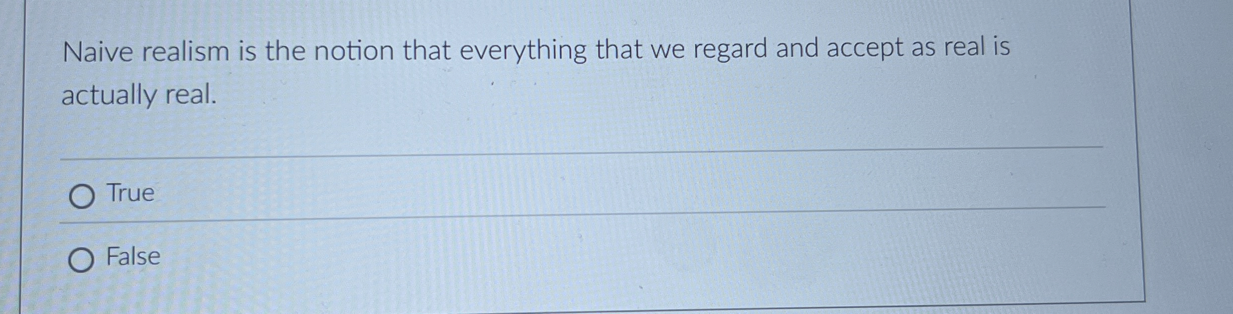 Solved Naive realism is the notion that everything that we | Chegg.com