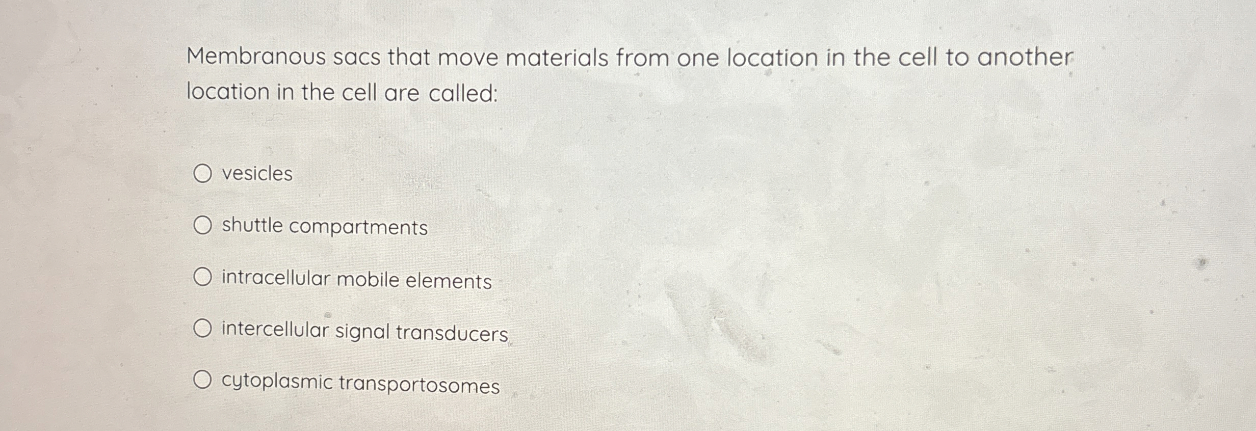 Solved Membranous sacs that move materials from one location | Chegg.com