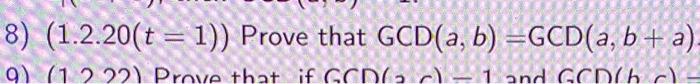 Solved 8) (1.2.20(t = 1)) Prove that GCD(a, b) =GCD(a, b + | Chegg.com
