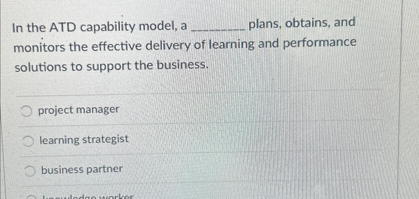 Solved In the ATD capability model, a plans, obtains, and | Chegg.com
