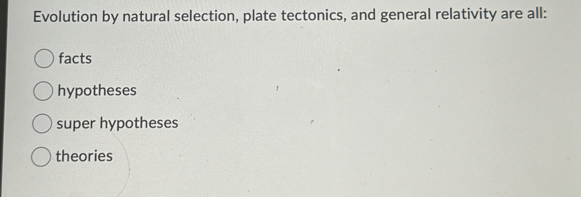 Solved Evolution by natural selection, plate tectonics, and | Chegg.com