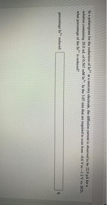 Solved In a polarogram for the reduction of In at a mercury | Chegg.com