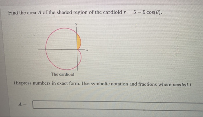 Solved Find the area A of the shaded region of the cardioid | Chegg.com