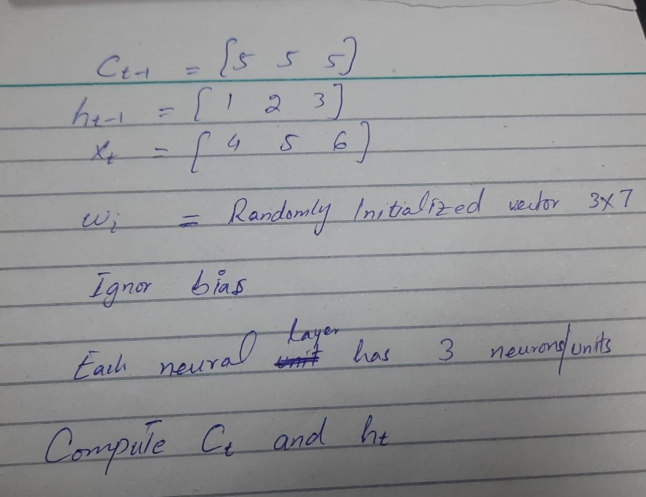 Solved Ct-1=[555]ht-1=[123]xt=[456]wi= ﻿Randomly Initialized | Chegg.com