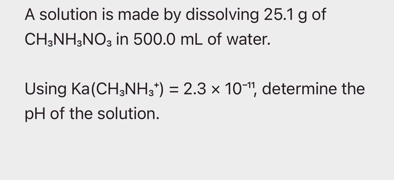 Solved A solution is made by dissolving 25.1 ﻿g of CH3NH3NO3 | Chegg.com