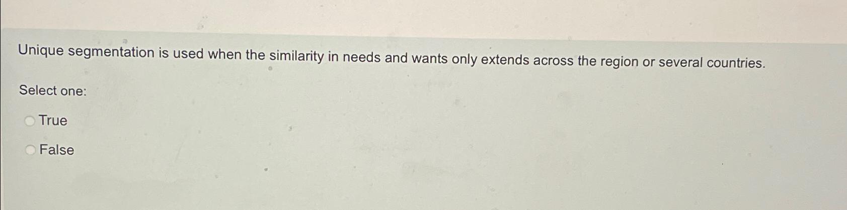 Solved Unique segmentation is used when the similarity in | Chegg.com