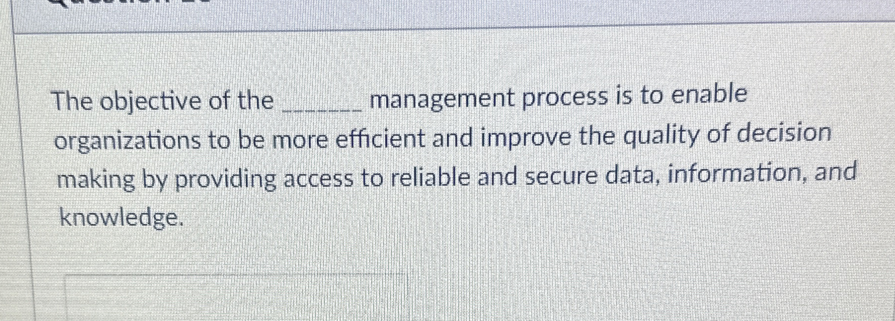 Solved The objective of themanagement process is to | Chegg.com