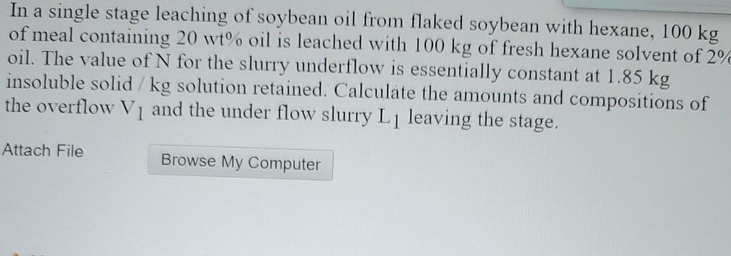 Solved In a single stage leaching of soybean oil from flaked | Chegg.com
