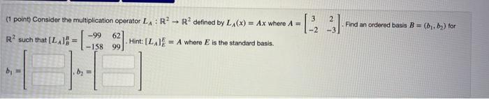 Solved (1 point) Consider the multiplication operator | Chegg.com