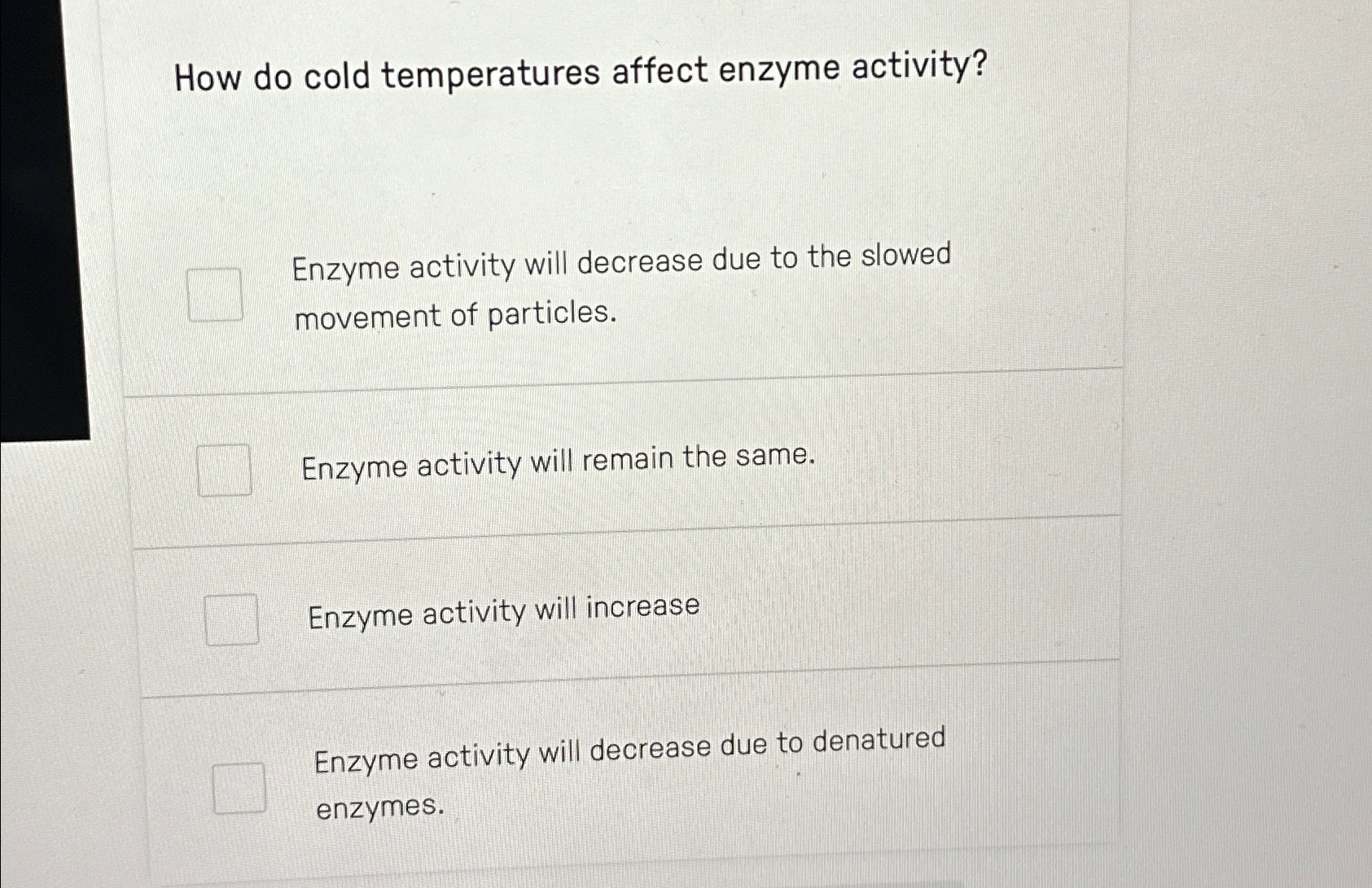 Solved How do cold temperatures affect enzyme | Chegg.com