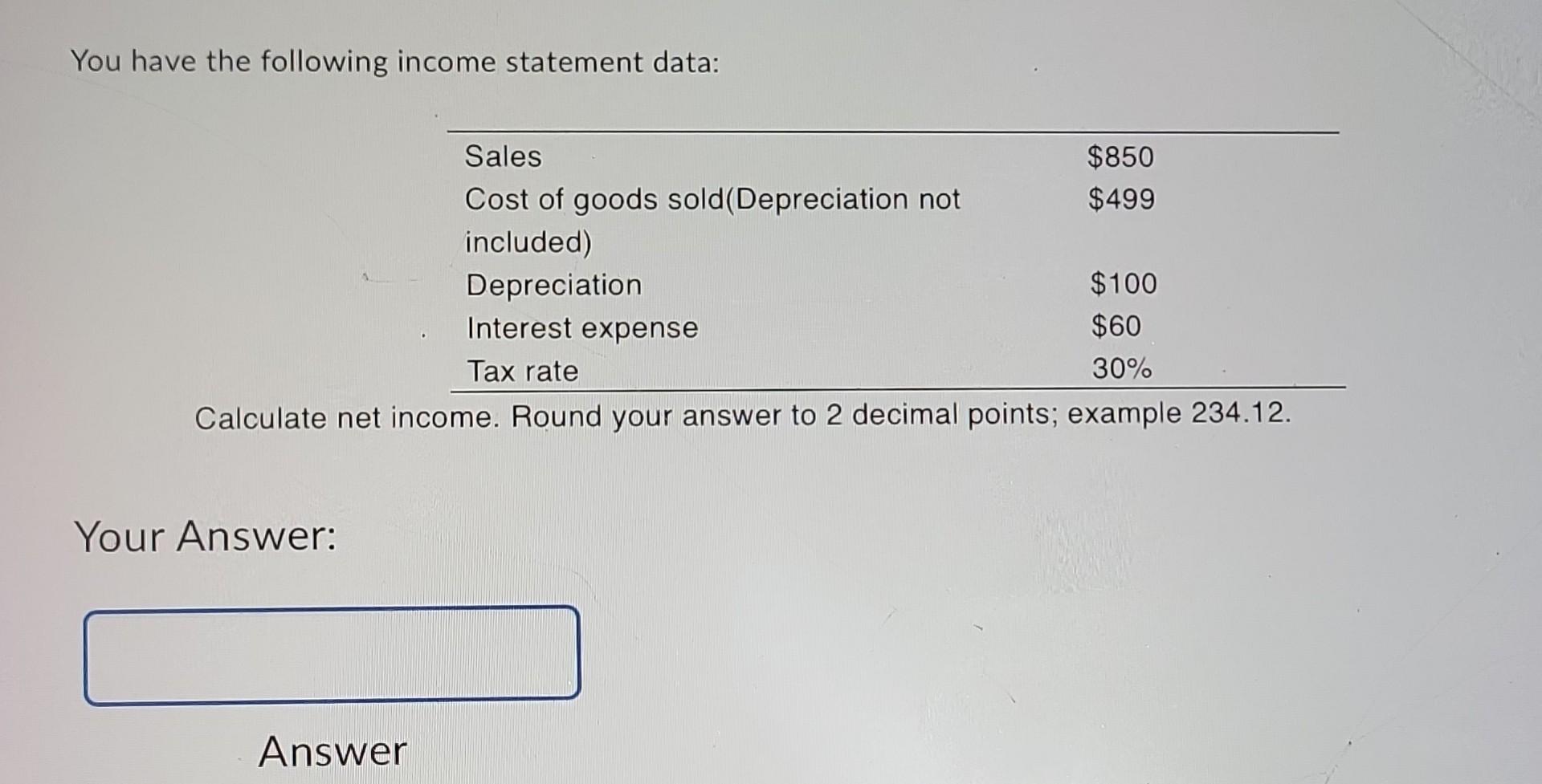 Solved You have the following income statement data: | Chegg.com