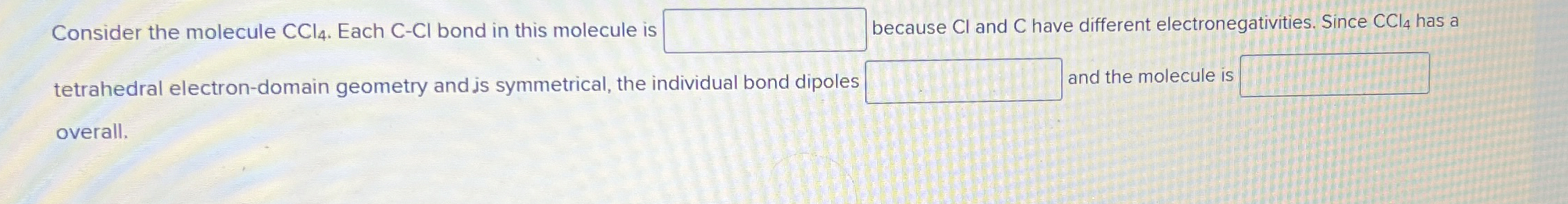 Solved Consider the molecule CCl4. ﻿Each C - ﻿Cl bond in | Chegg.com