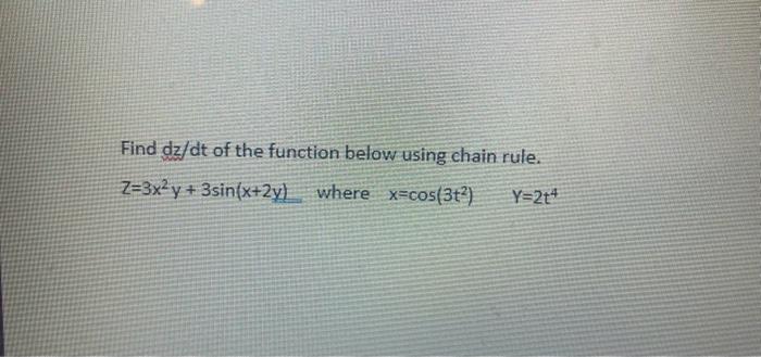 Solved Find dz/dt of the function below using chain rule. | Chegg.com
