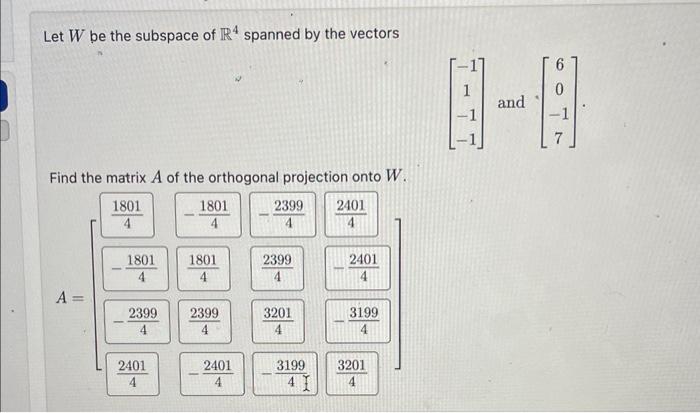 Solved Let W be the subspace of R4 spanned by the vectors | Chegg.com