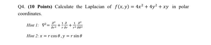 Solved Q4. (10 Points) Calculate the Laplacian of | Chegg.com