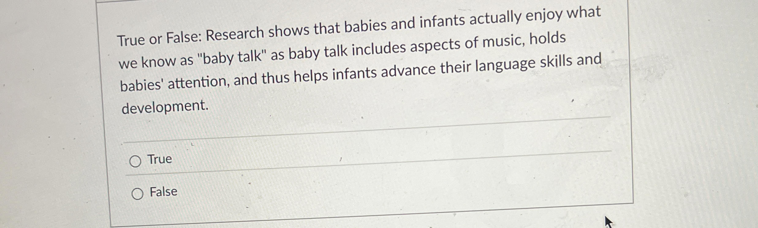 Solved True or False: Research shows that babies and infants | Chegg.com
