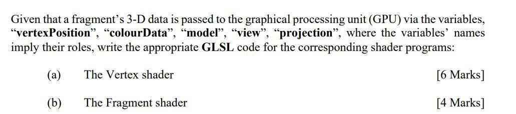 Solved Given that a fragment's 3-D data is passed to the | Chegg.com