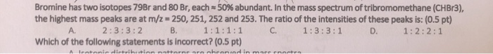 Solved Bromine has two isotopes 79Br and 80 Br, each 50% | Chegg.com