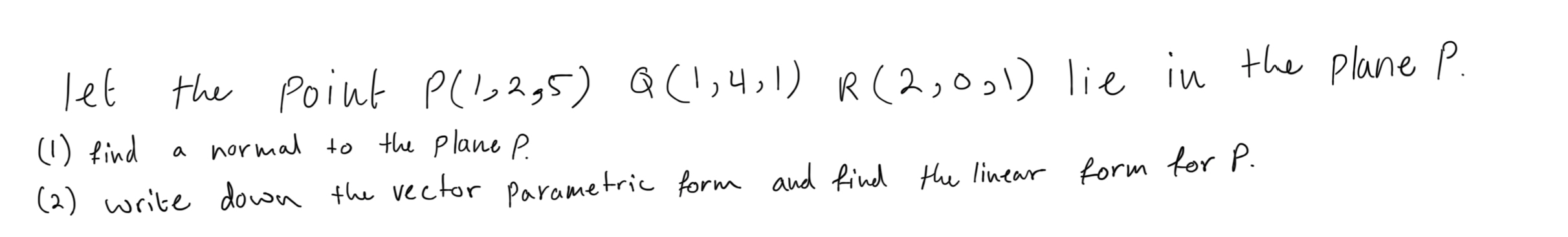 Solved let the point P(1,2,5),Q(1,4,1),R(2,0,1) ﻿lie in the | Chegg.com