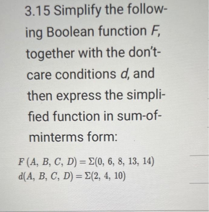 Solved 3.15 Simplify the follow- ing Boolean function F, | Chegg.com