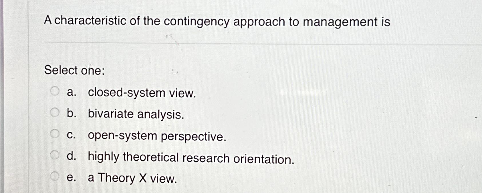 Solved A characteristic of the contingency approach to | Chegg.com