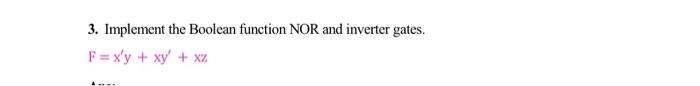 Solved 3. Implement the Boolean function NOR and inverter | Chegg.com