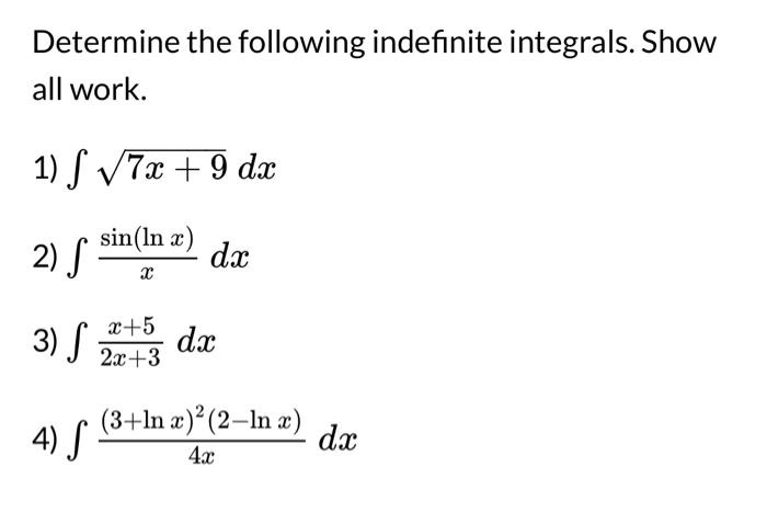 Solved Determine the following indefinite integrals. Show | Chegg.com
