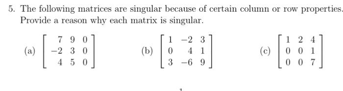 Solved 5. The following matrices are singular because of | Chegg.com