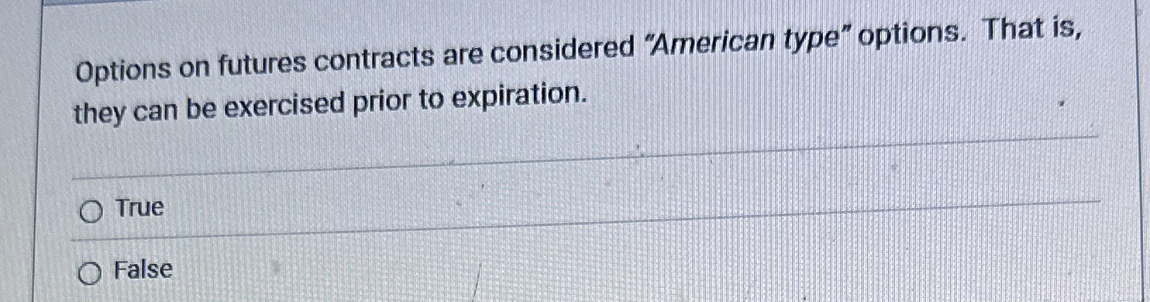 Solved Options on futures contracts are considered "American | Chegg.com
