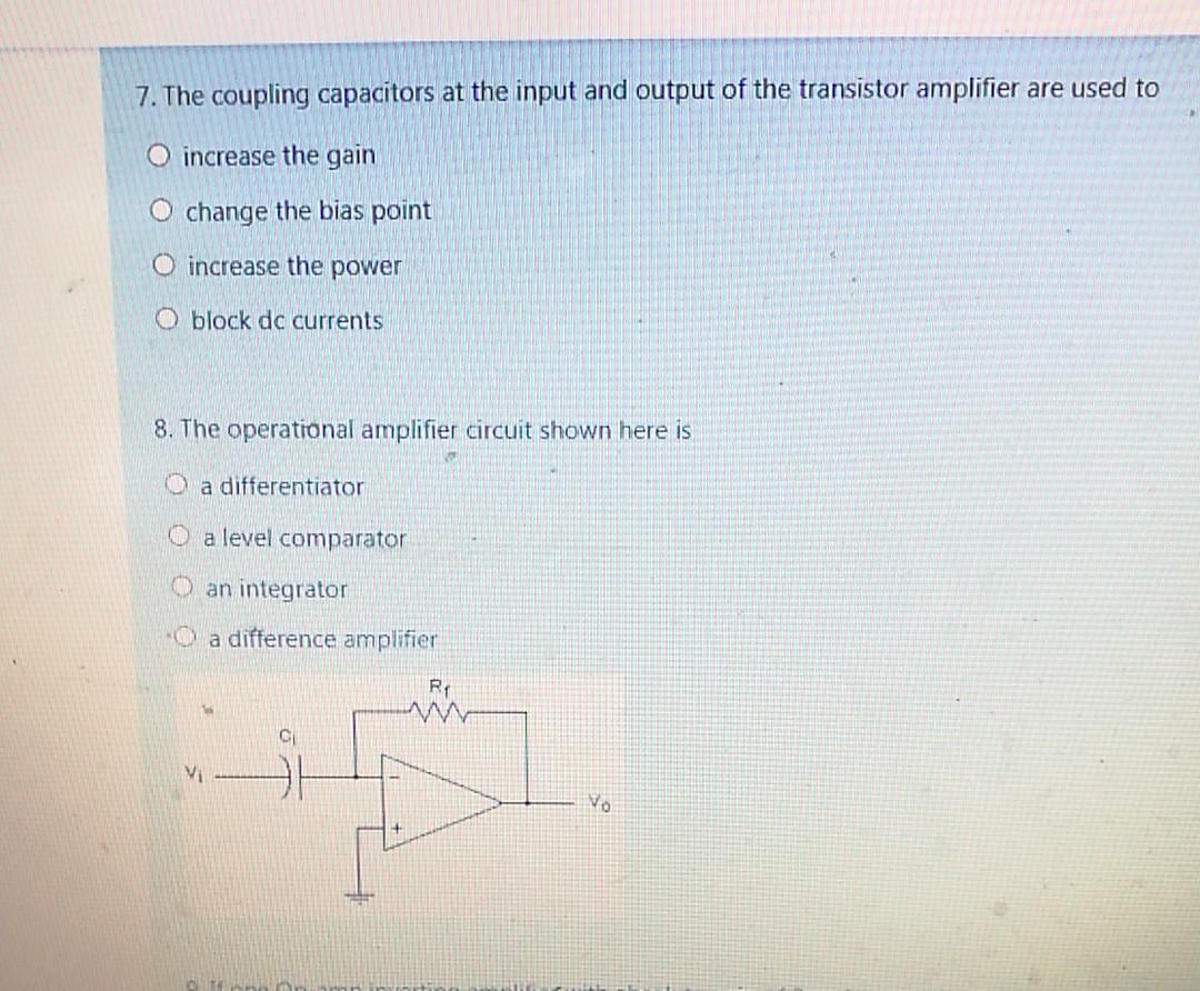 Solved 7. The coupling capacitors at the input and output of | Chegg.com