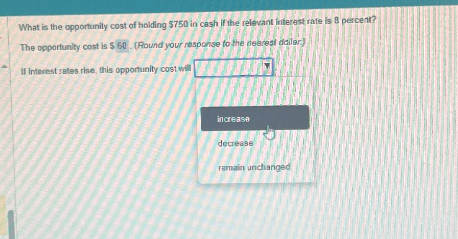 Solved What is the opportunity cost of holding $750 ﻿in cash | Chegg.com