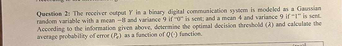Solved Question 2: The receiver output Y ﻿in a binary | Chegg.com